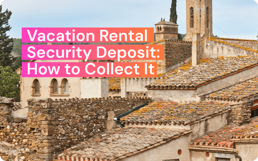 Vacation rental security deposit: What It Is and How to Collect It